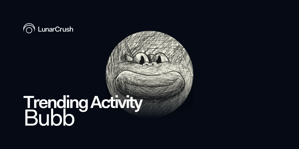 Bubb (BUBB) Social Media Analytics on LunarCrush