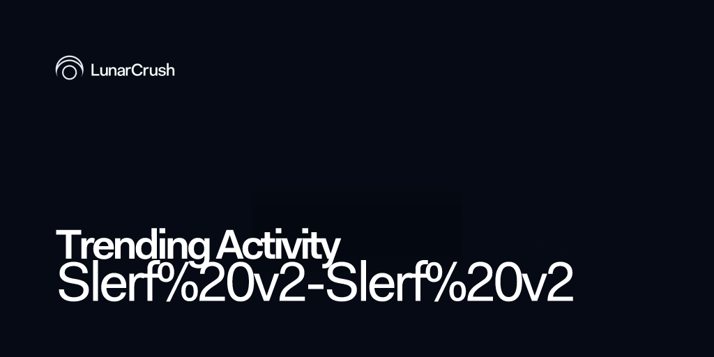 Slerf v2-Slerf v2 Social Media Analytics on LunarCrush