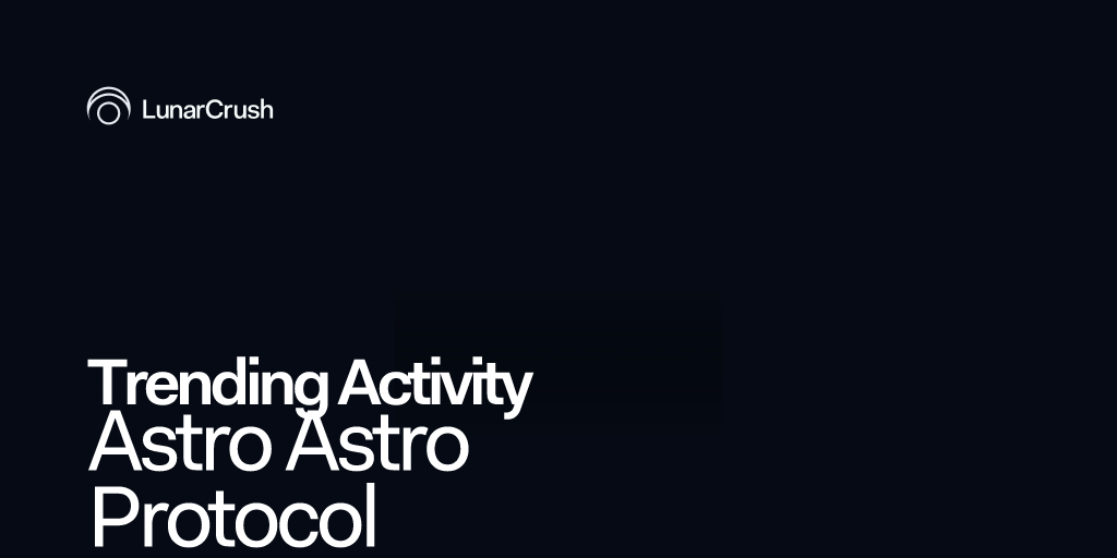 astro-astro-protocol Social Media Analytics on LunarCrush