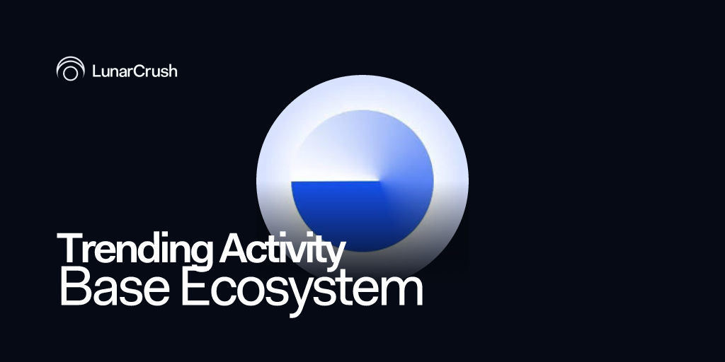 Base Ecosystem Social Media Analytics on LunarCrush