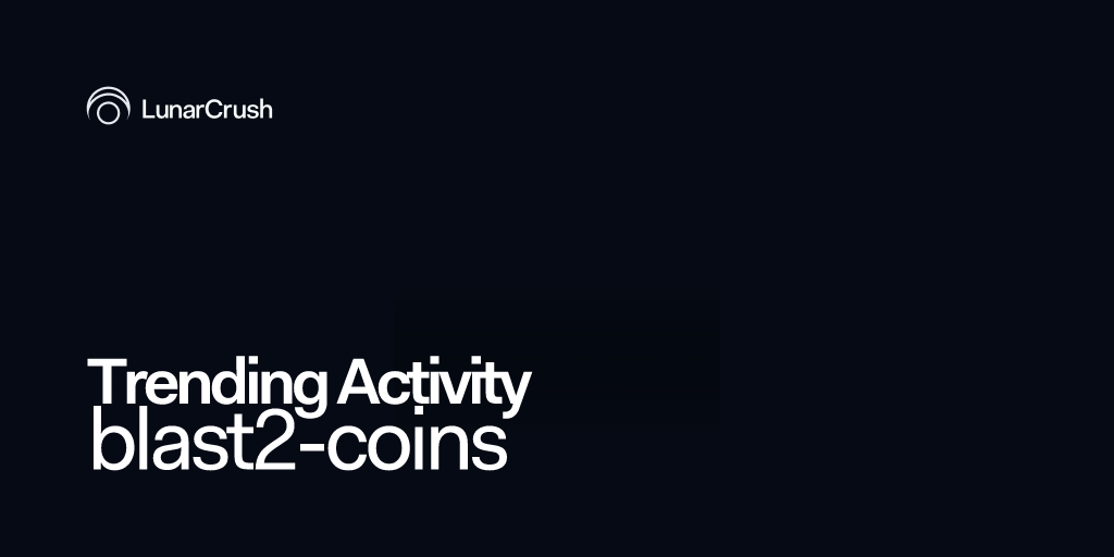 blast2-coins Social Media Analytics on LunarCrush