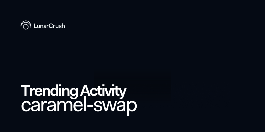 caramel-swap Social Media Analytics on LunarCrush