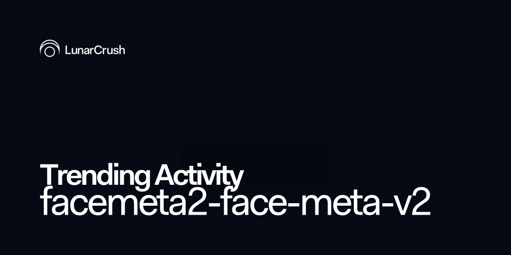 facemeta2-face-meta-v2 Social Media Analytics on LunarCrush