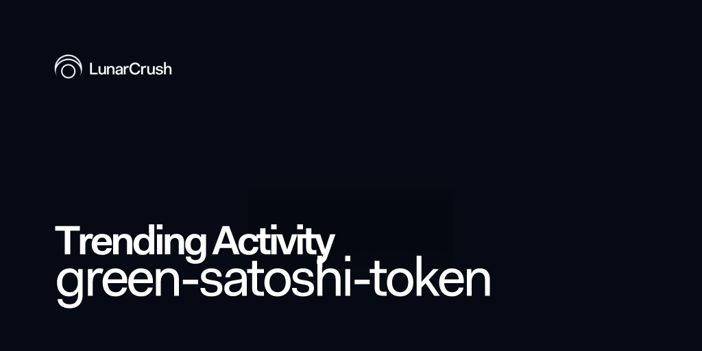 Green Satoshi Token Social Media Analytics on LunarCrush