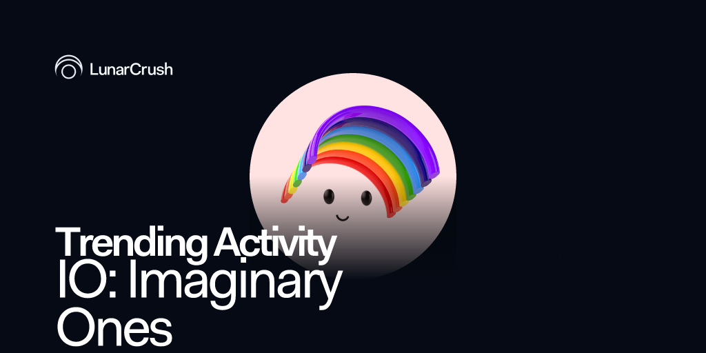 io-imaginary-ones Social Media Analytics on LunarCrush