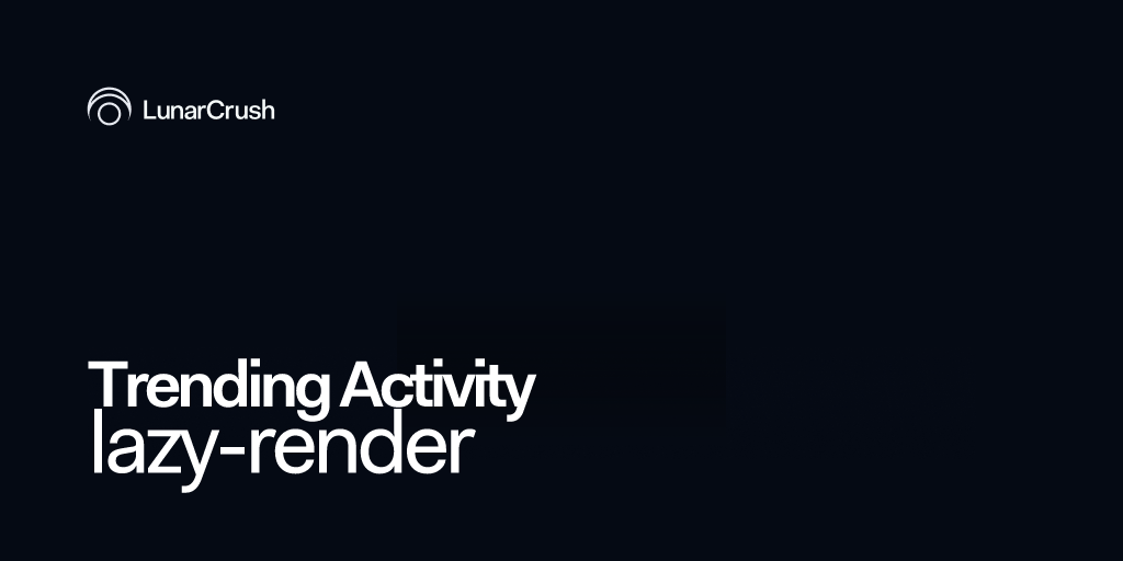 lazy-render Social Media Analytics on LunarCrush