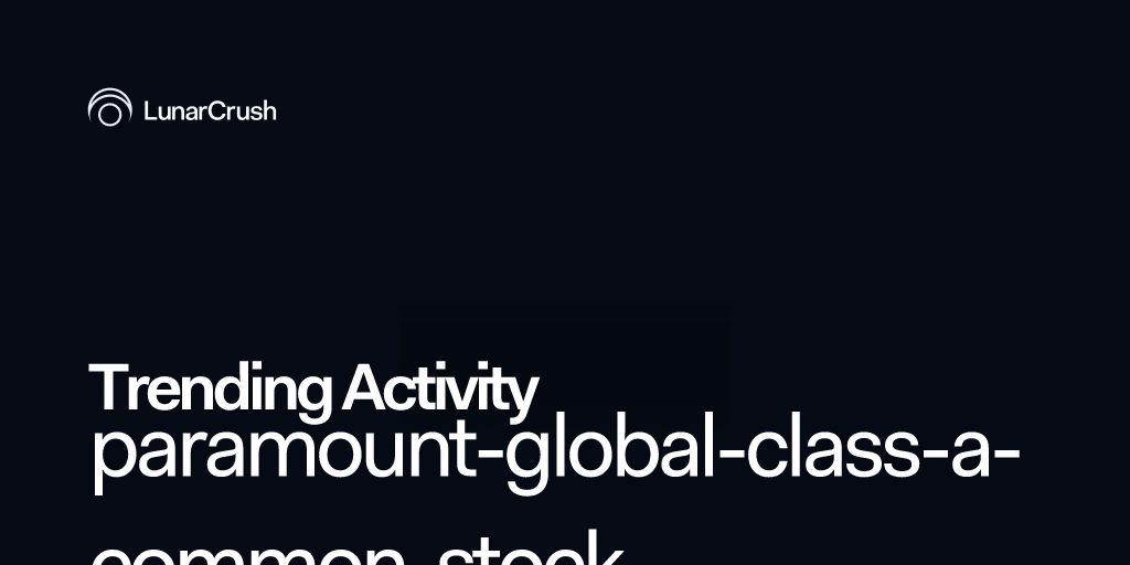 paramount-global-class-a-common-stock Social Media Analytics on LunarCrush