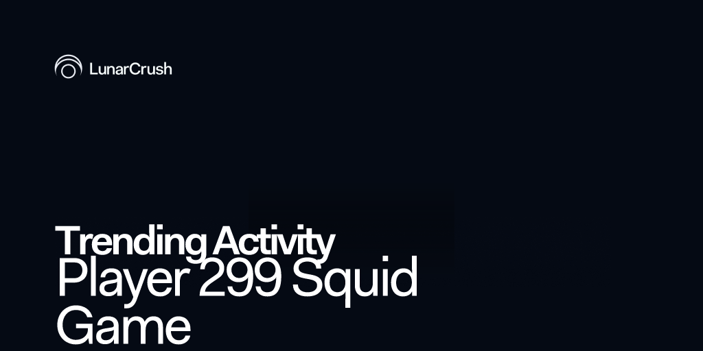 player-299-squid-game Social Media Analytics on LunarCrush