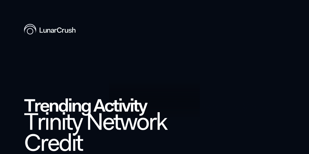trinity-network-credit Social Media Analytics on LunarCrush