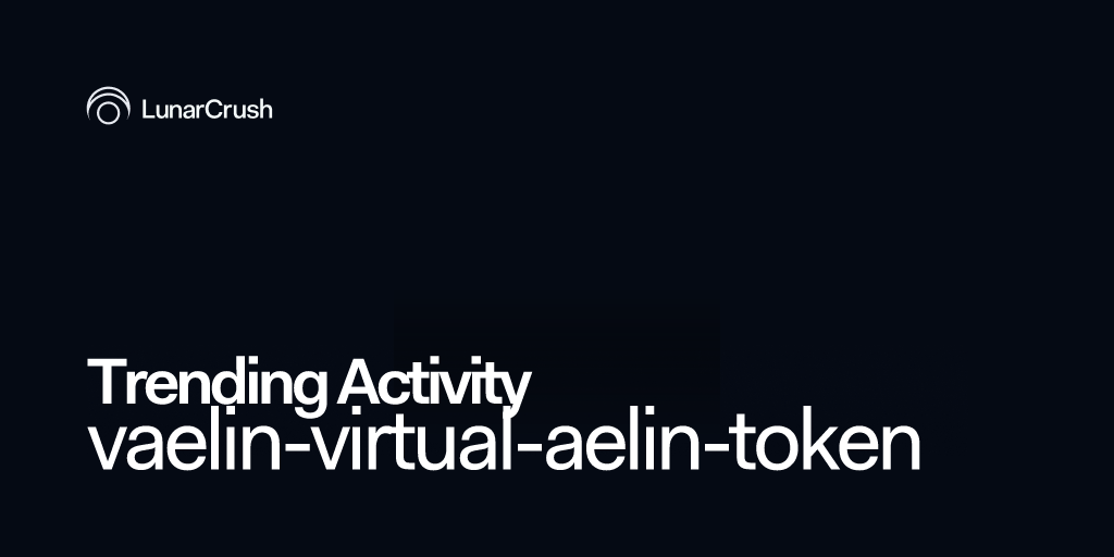 vaelin-virtual-aelin-token Social Media Analytics on LunarCrush